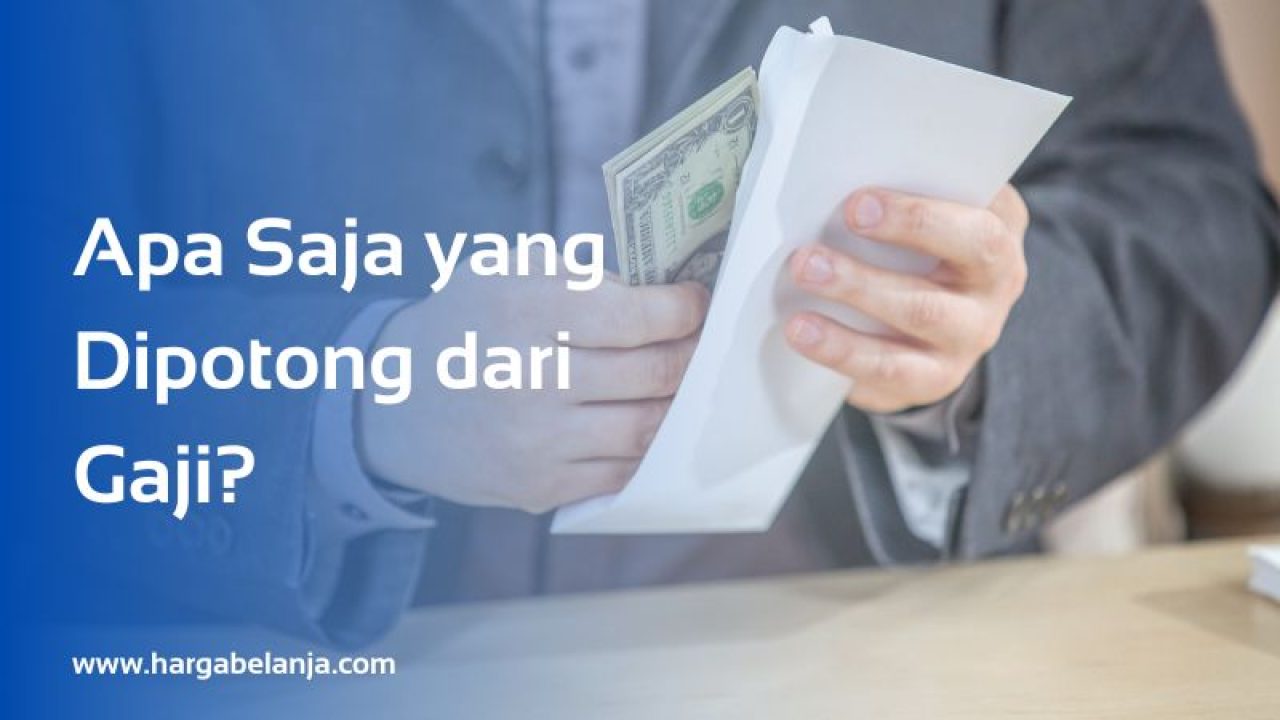 Apa Saja yang Dipotong dari Gaji? – Harga Belanja