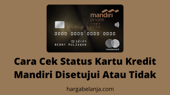 Cara Cek Status Kartu Kredit Mandiri Disetujui Atau Tidak – Harga Belanja
