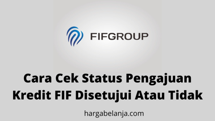 Cara Cek Status Pengajuan Kredit FIF Disetujui Atau Tidak – Harga Belanja