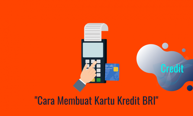 Cara Membuat Kartu Kredit BRI dengan Mudah [Pemula]
