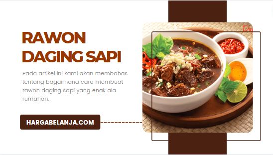 Cara Membuat Rawon Daging Sapi yang Enak dan Empuk – Harga Belanja