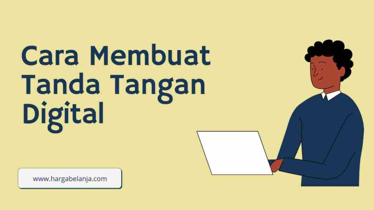 Cara Membuat Tanda Tangan Digital yang Valid dan Mudah – Harga Belanja