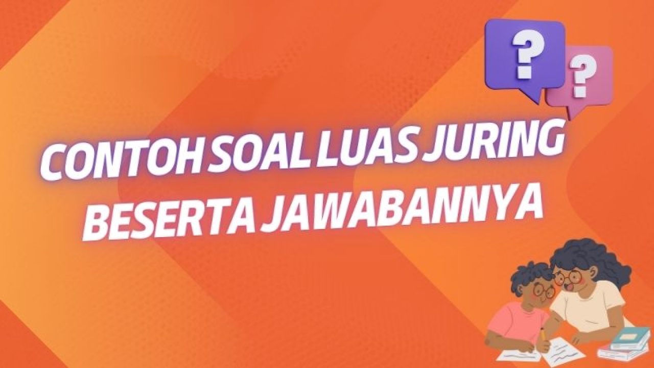 10 Contoh Soal Luas Juring Beserta Jawaban Lengkap – Harga Belanja