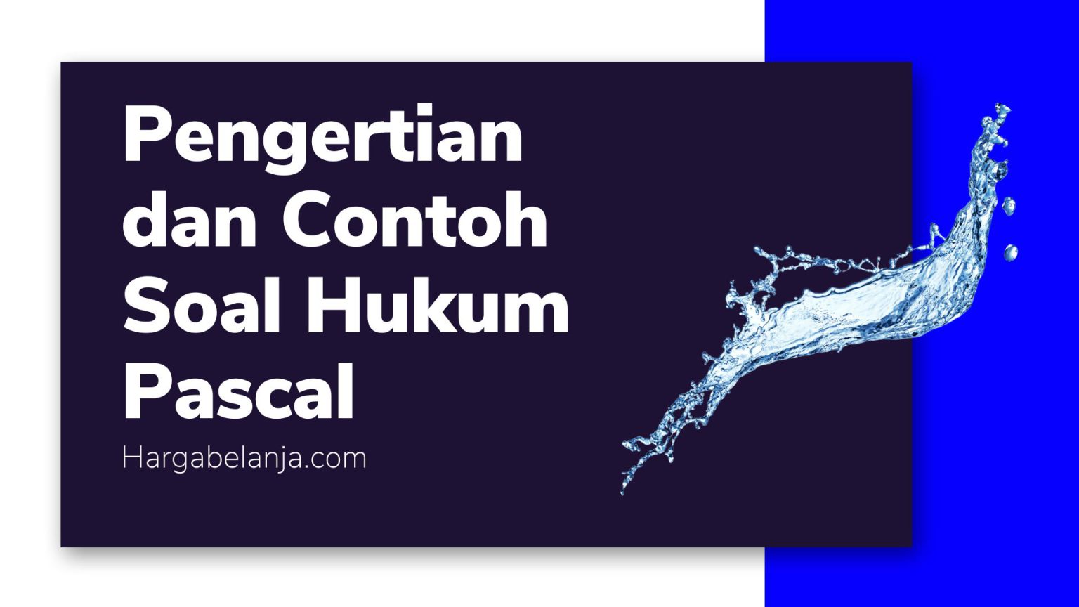 Pengertian dan Contoh Soal Hukum Pascal – Harga Belanja