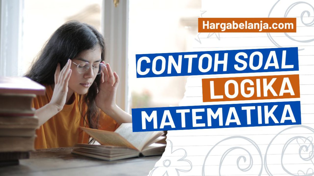 Contoh Soal Logika Matematika Negasi & Konjungsi – Harga Belanja