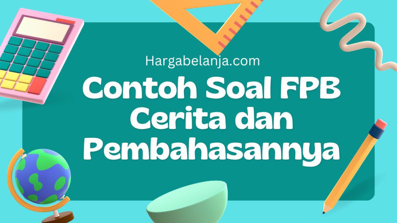 Contoh Soal FPB dalam Bentuk Cerita dan Pembahasannya Update 2024