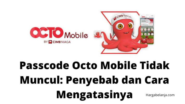 Passcode Octo Mobile Tidak Muncul: Penyebab dan Cara Mengatasinya ...